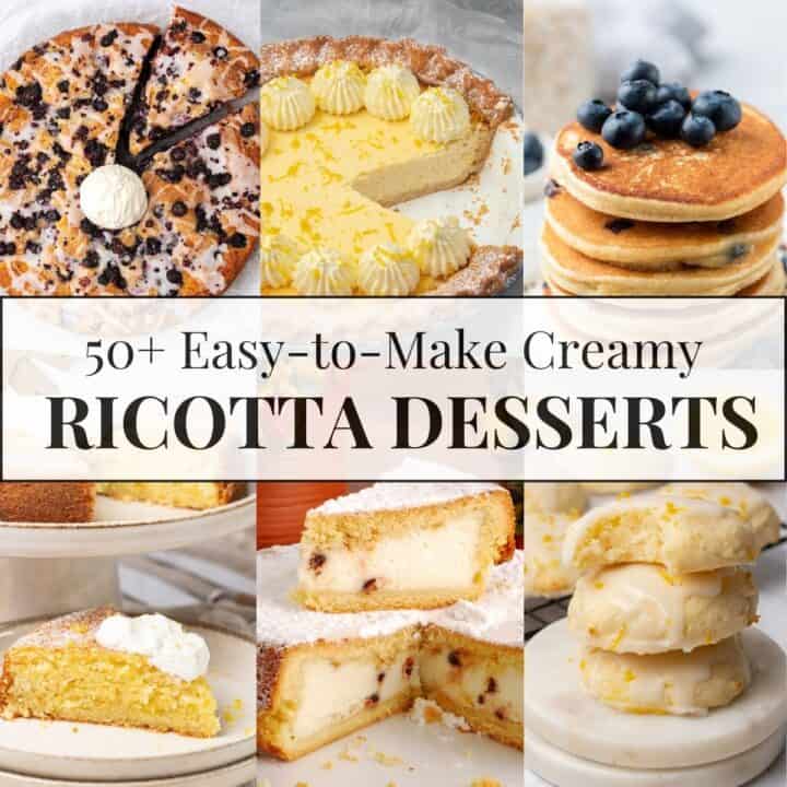 50+ Best Easy & Creamy Ricotta Desserts That You Will Bake All Year ...